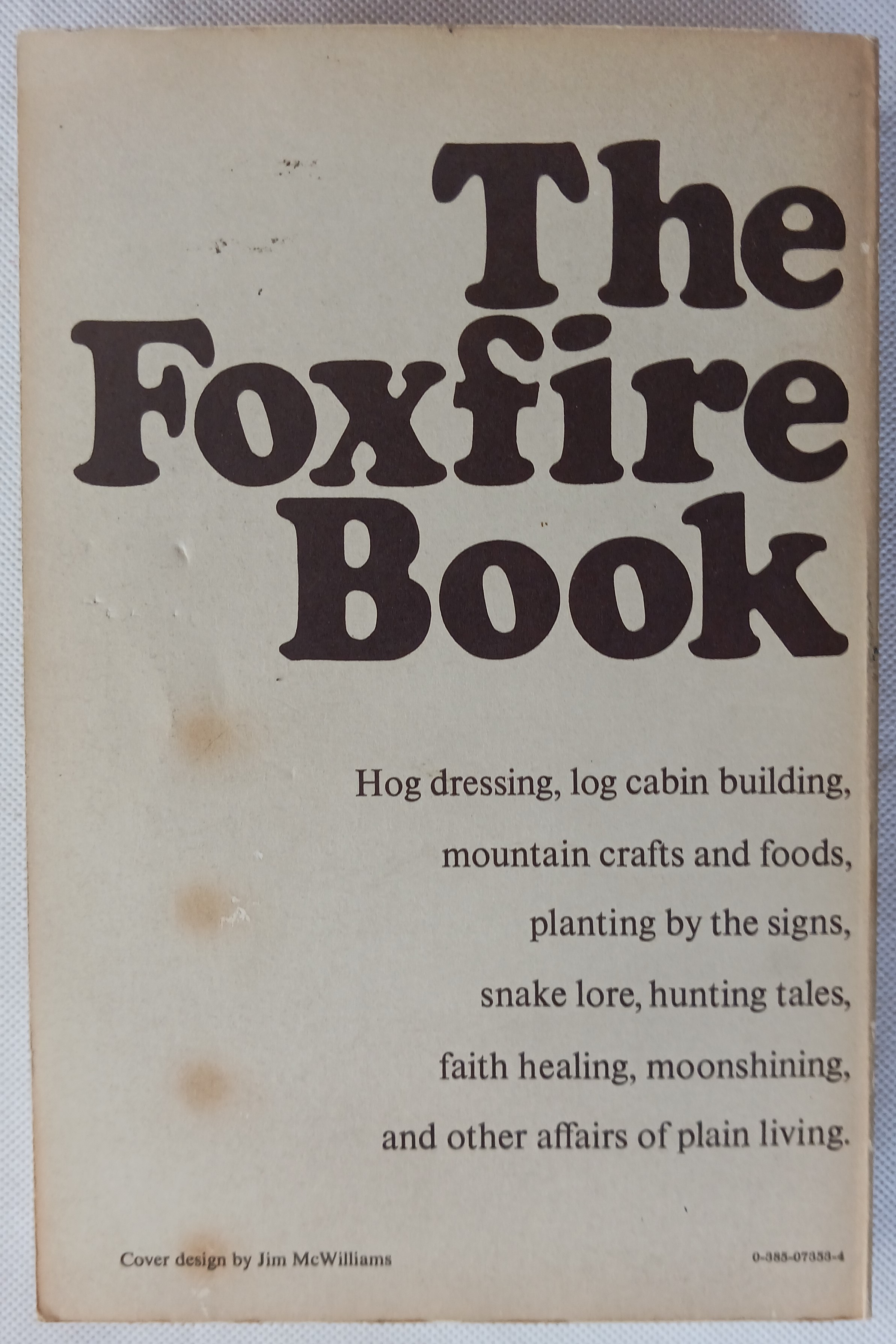 The Foxfire Book: Hog Dressing, Log Cabin Building, Mountain Crafts and ...