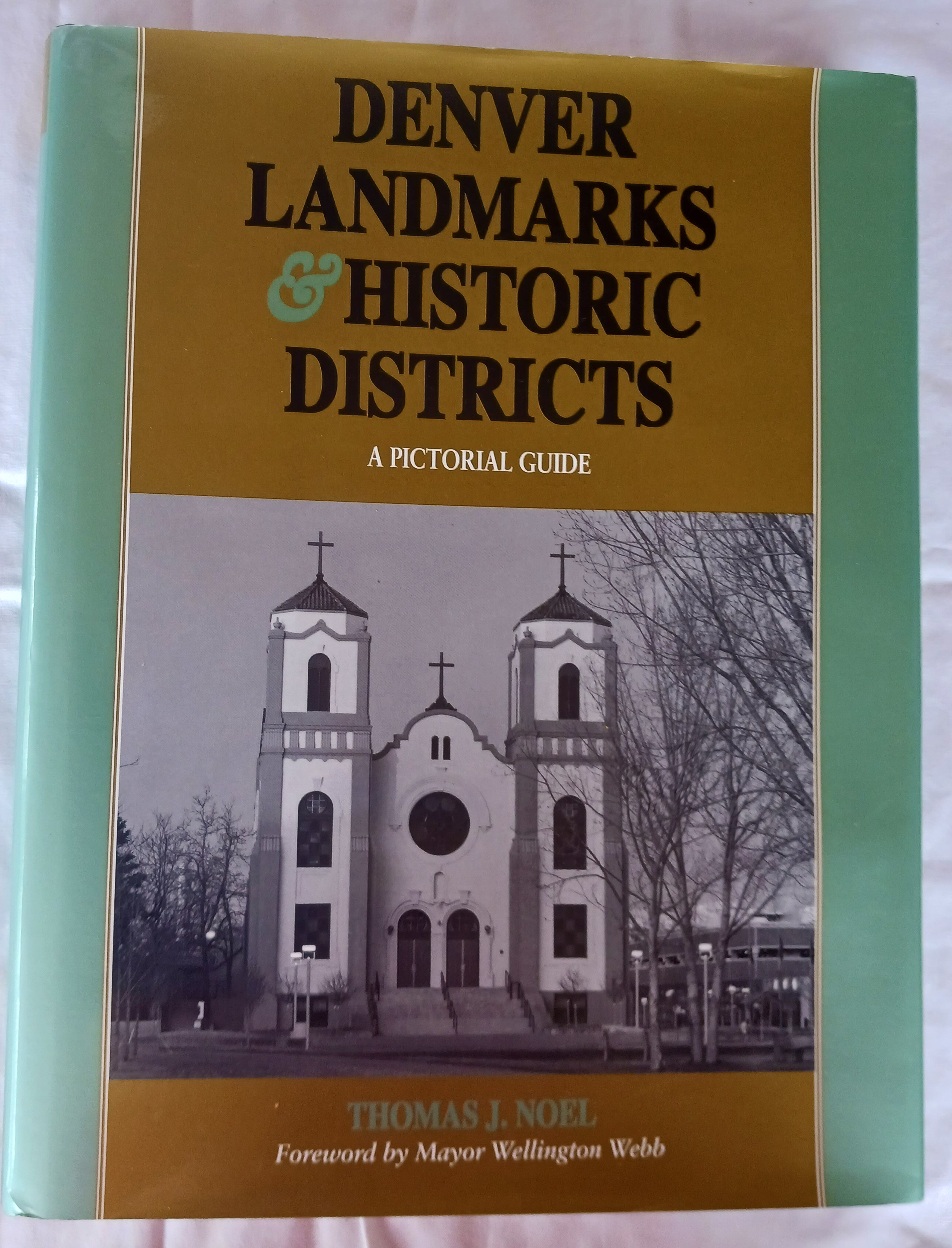 Denver Landmarks & Historic Districts: A Pictorial Guide